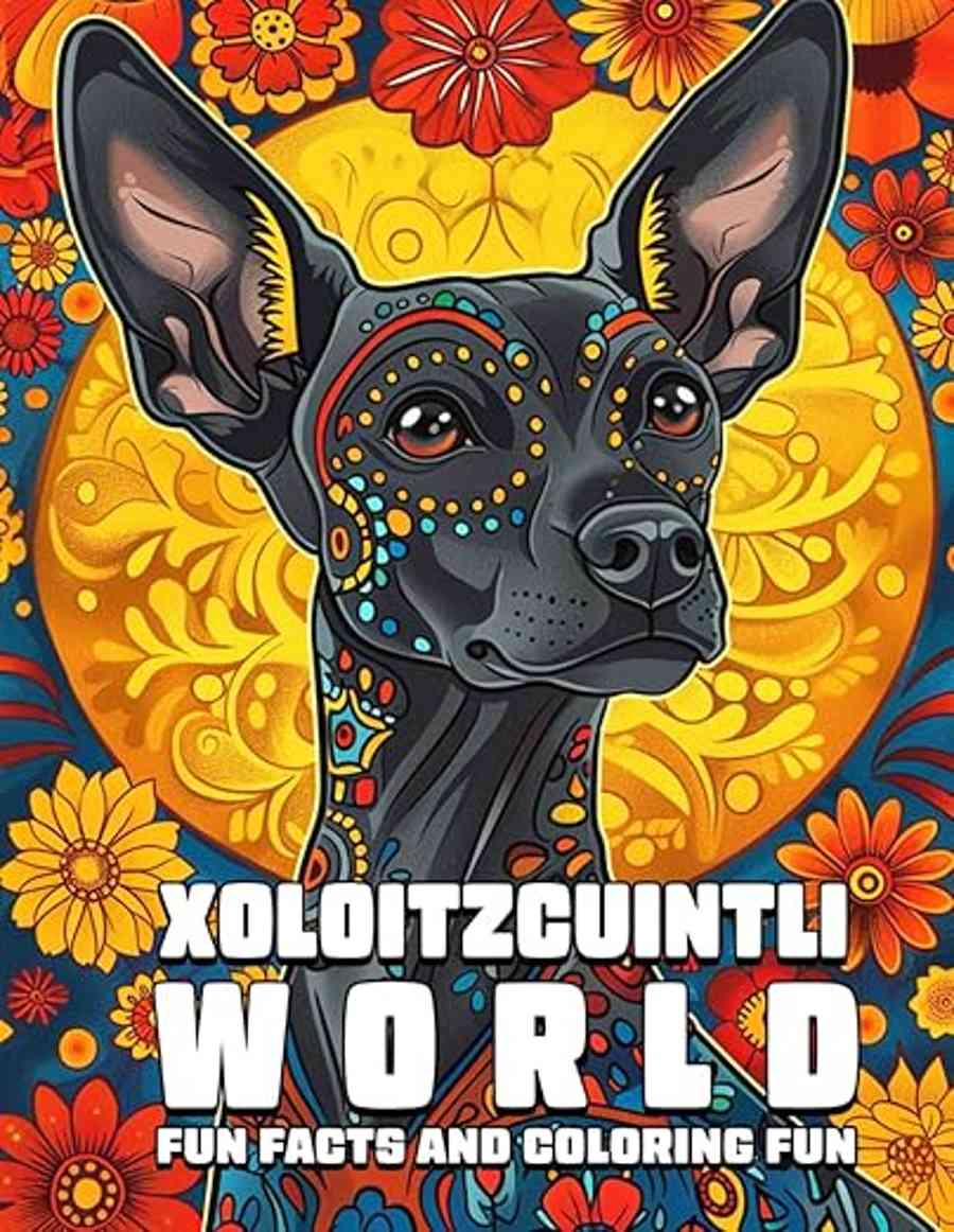 Author Rose Alvarez Unveils Artistic Magic in Xoloitzcuintli Coloring ...