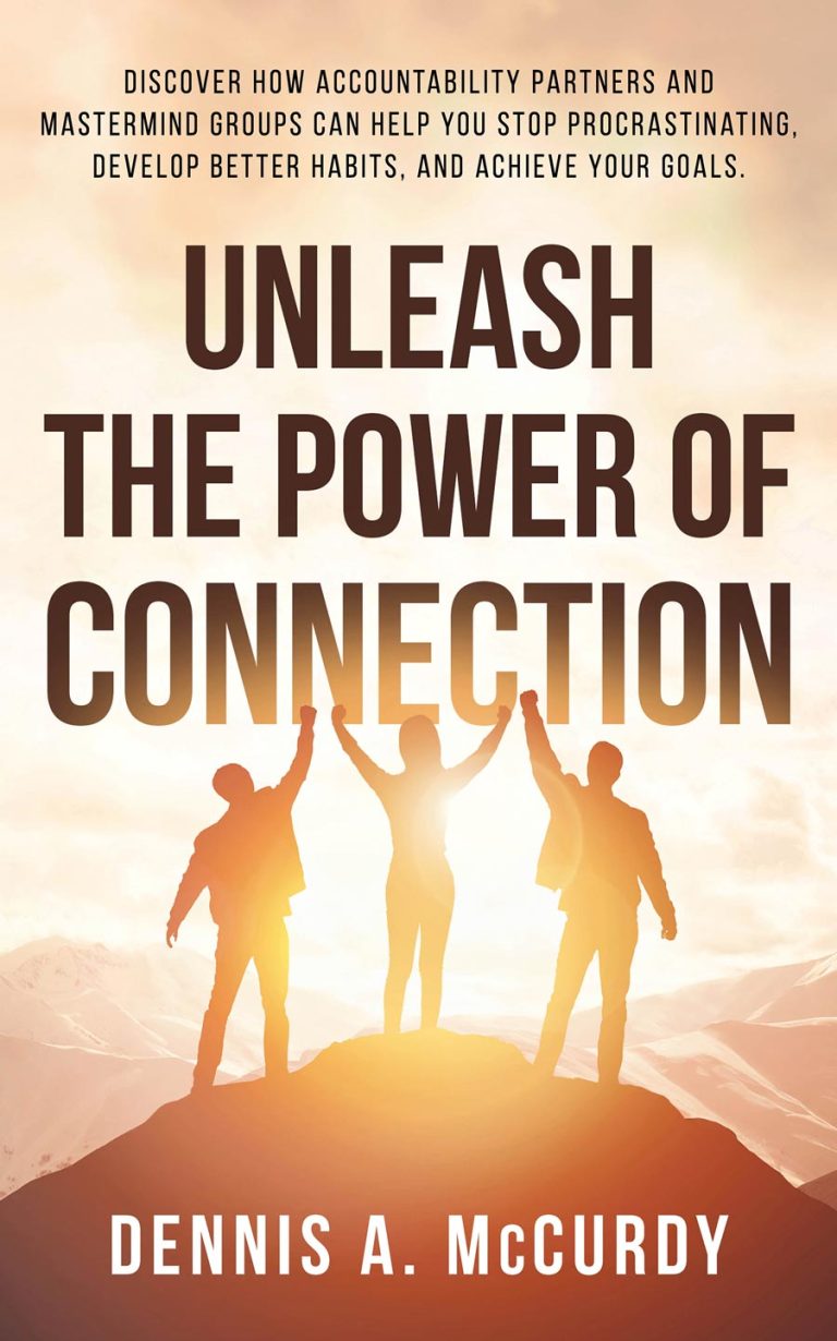 Dennis A. McCurdy’s Book 'Unleash the Power of Connection' Turns ...