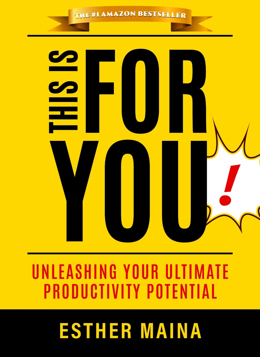 Esther Maina Has Cracked the Productivity Code with "This is For You ...